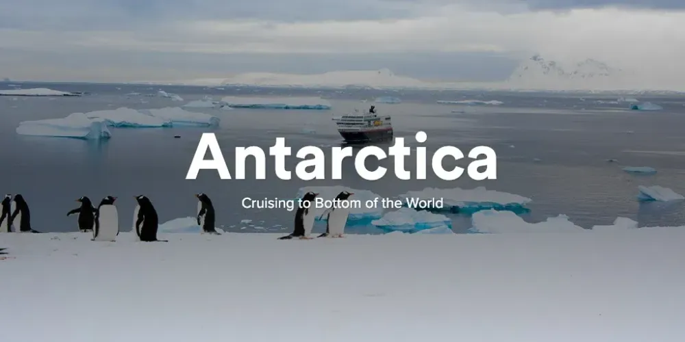 Antarctica: Cruising to the Bottom of the World